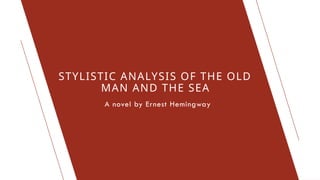 Stylistics Analysis - The Old Man and the Sea.pptx