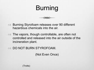 Trashing Styrofoam: Not Even Once | PPT
