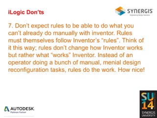 Synergis University 2014- iLogic Do's and Don'ts | PPTX