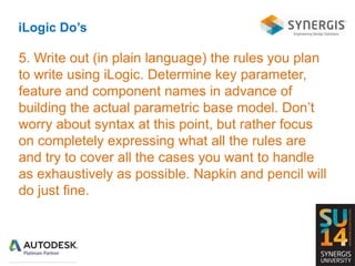 Synergis University 2014- iLogic Do's and Don'ts | PPT