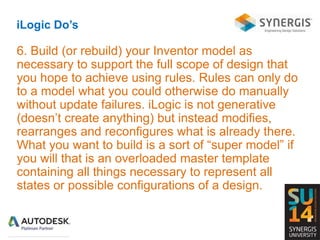 Synergis University 2014- iLogic Do's and Don'ts | PPTX