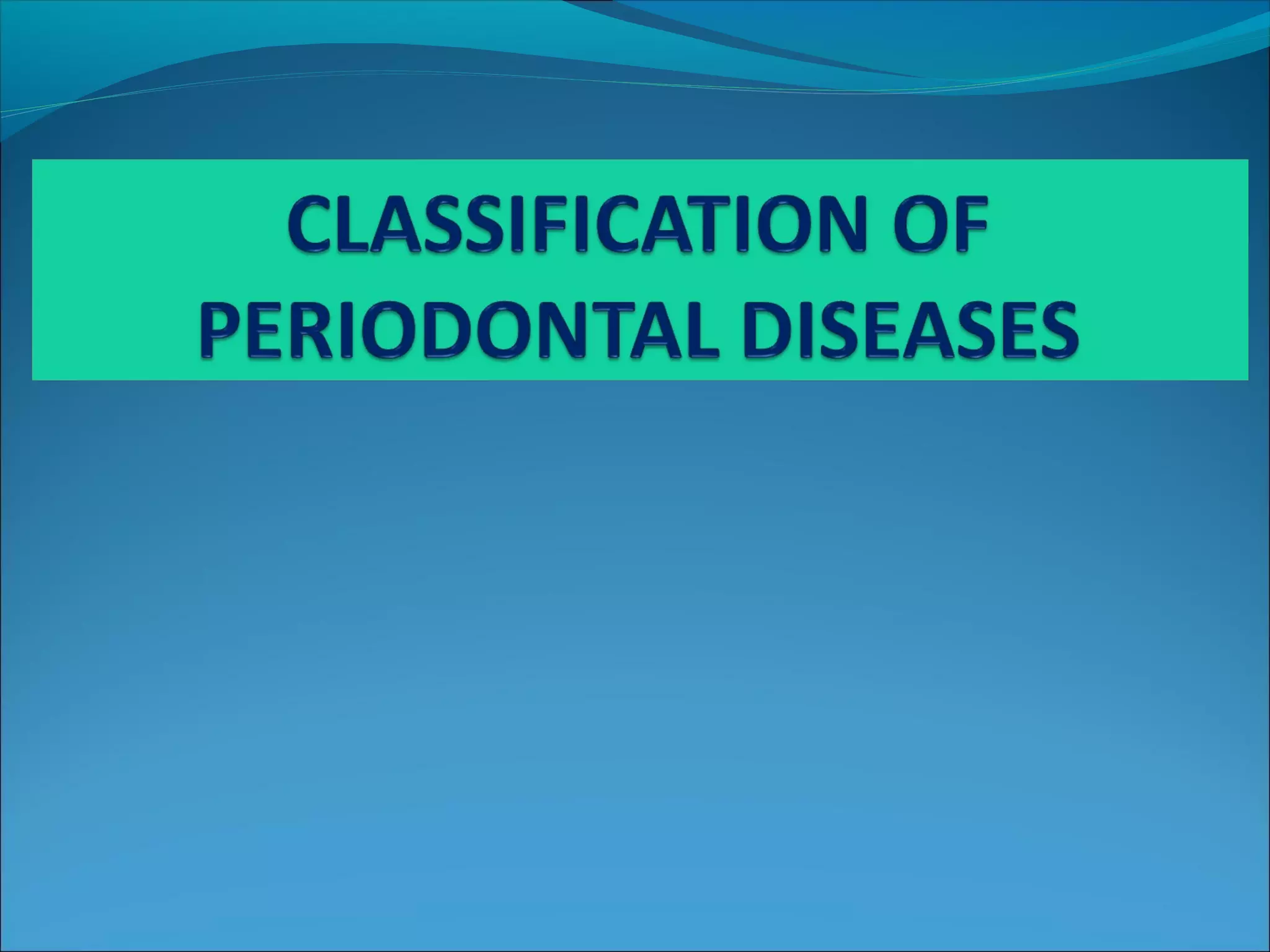 Classification of periodontal diseases | PPT