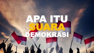 SUARA DEMOKRASI.pptx