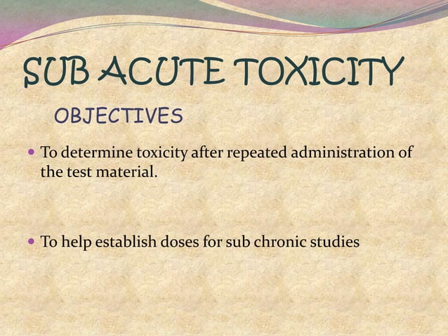 Subacute toxicity | PPTX | Endocrine and Metabolic Diseases | Diseases ...
