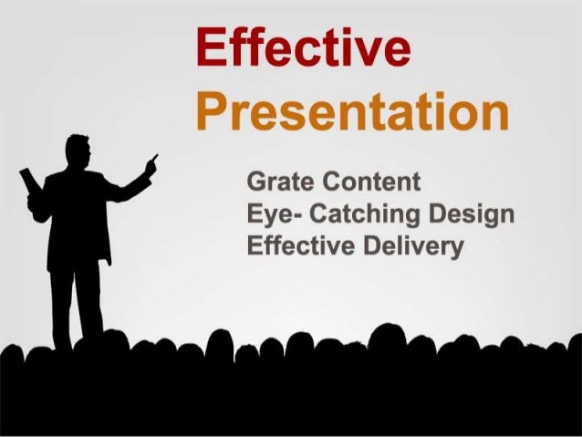 Effective Presentation Skills Effective Presentation Skills
