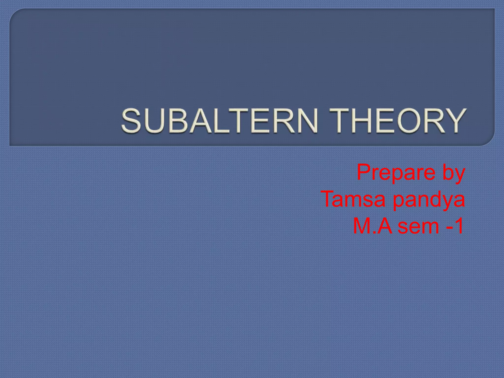 Subaltern theory. | PPTX