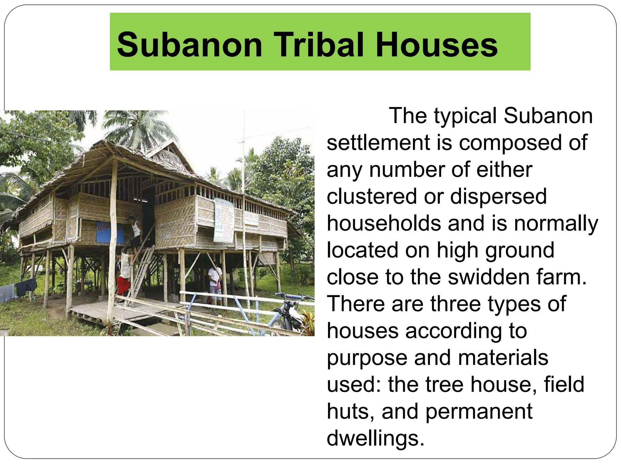 Indigenous People of the Philippines-Subanen | PPTX | Houses | Real Estate
