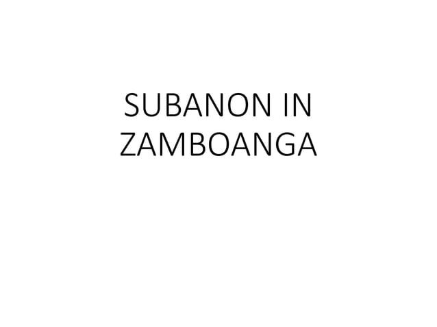 Phil. Indigenous Community - SUBANON IN ZAMB-WPS Office.ppt