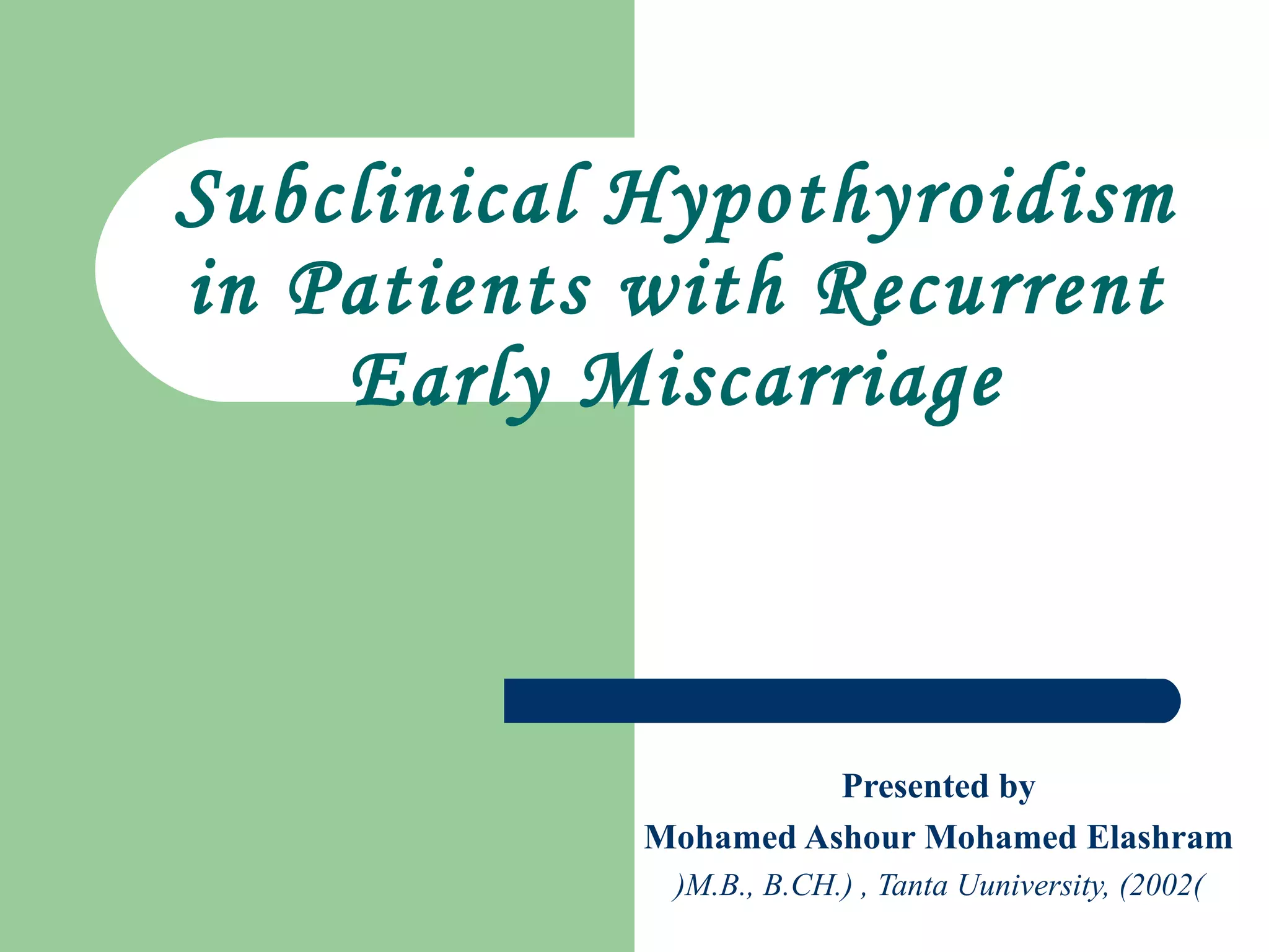 Subclinical hypothyroidism in patients with recurrent early miscarriage ...