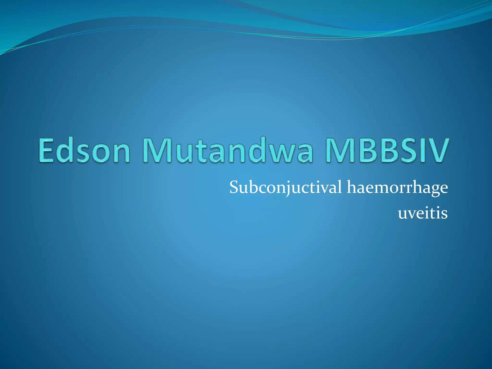 Subconjuctival haemorrhage | PPTX