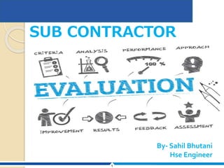 Sub Contractor Evaluation - Sahil Bhutani | PPTX