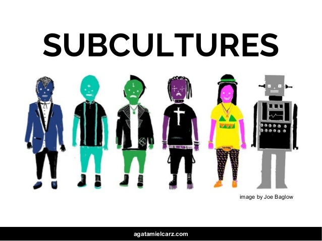 Subcultures