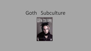 Sub cultures GOTH.pptx