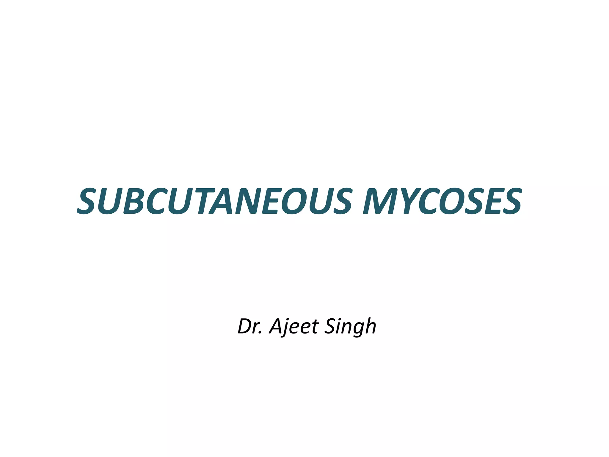 SUBCUTANEOUS AND FUNGAL INFECTIONS | PPTX