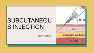 SUBCUTANEOUS INJECTION.pptx