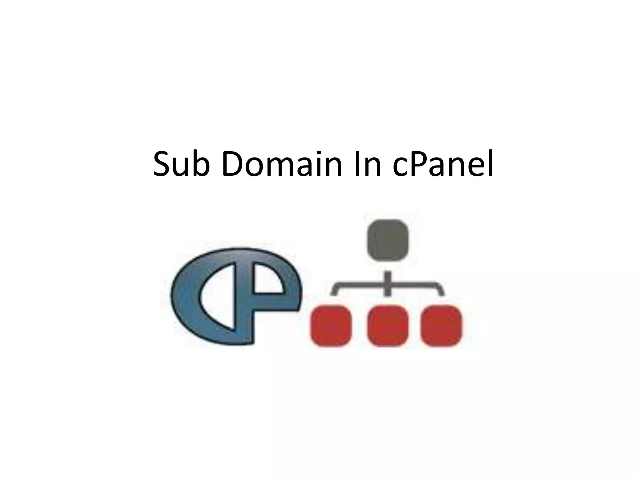 How To Create A Sub Domain In cPanel? | PPTX