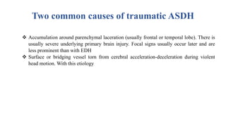 Subdural hemorrhage Acute, Chronic & Spontaneous by momen | PPTX