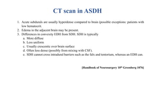 Subdural hemorrhage Acute, Chronic & Spontaneous by momen | PPTX