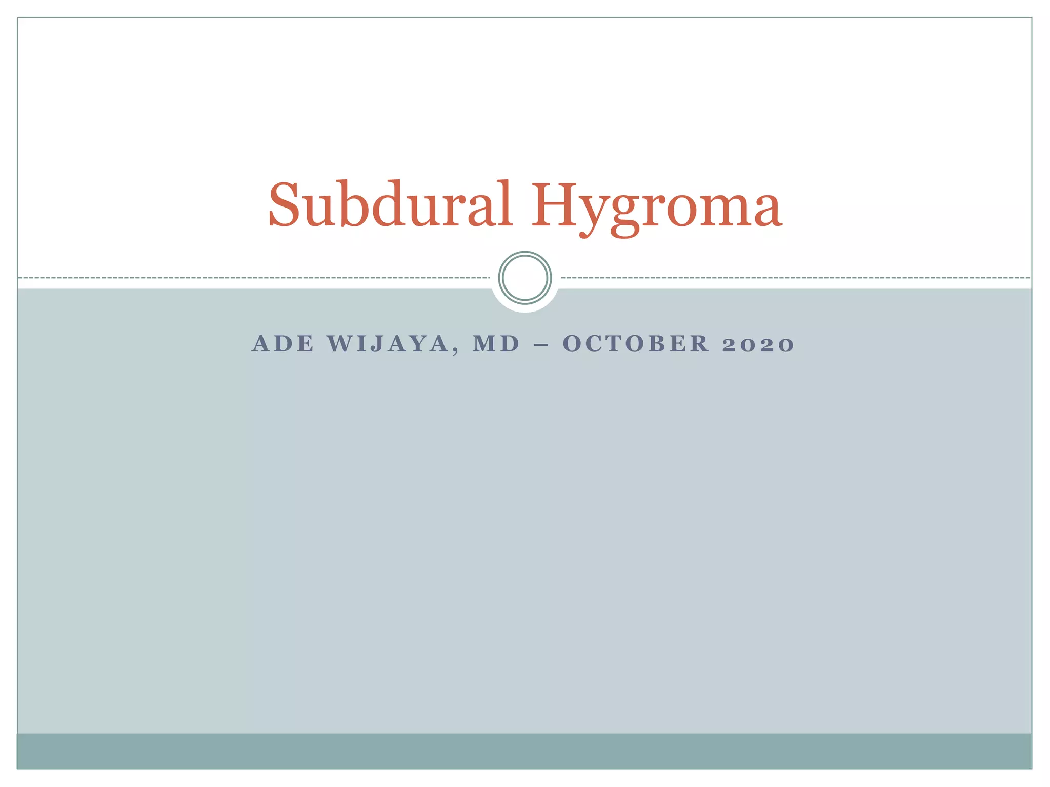 Subdural Hygroma. An Overview | PPTX