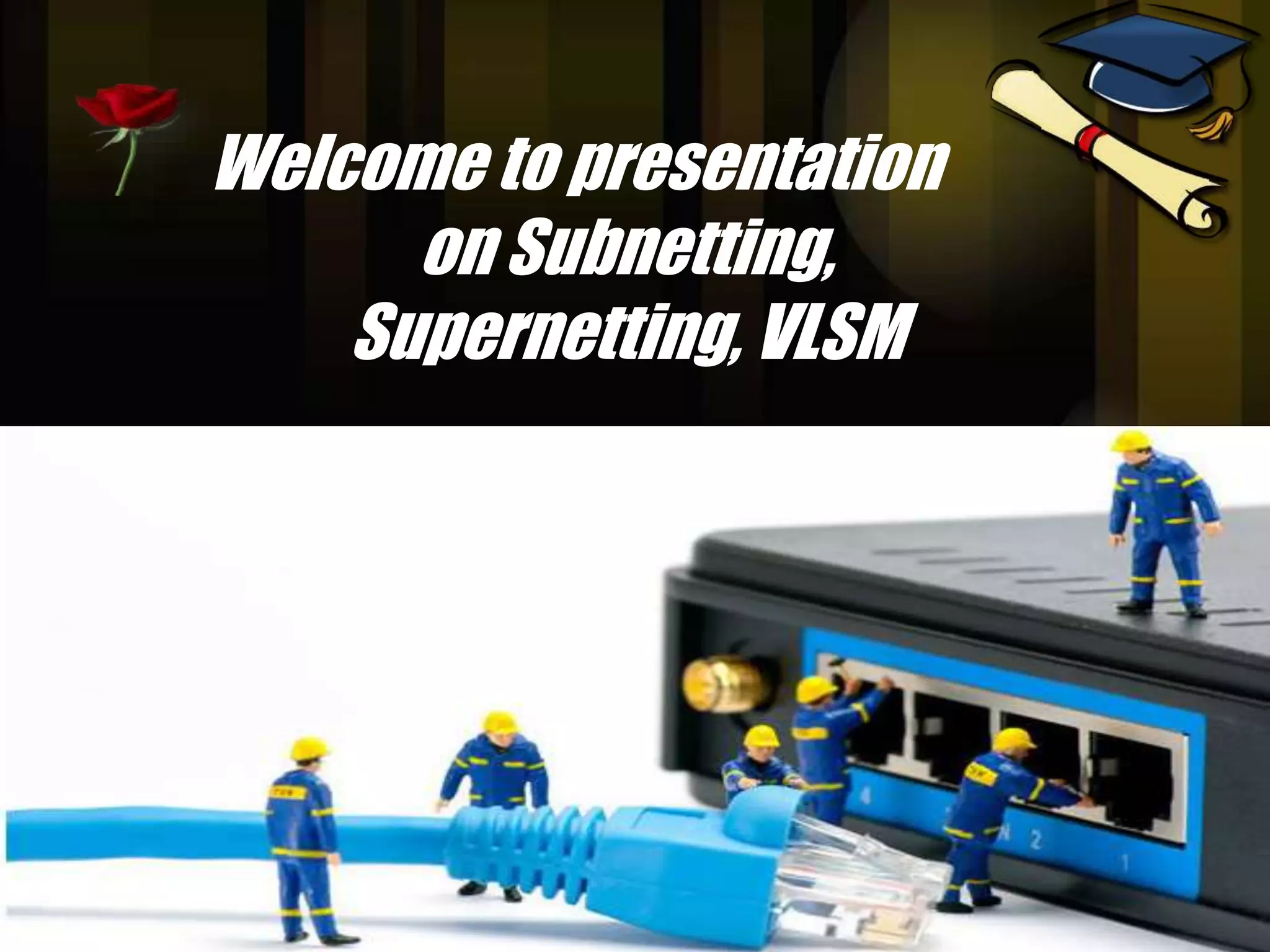 Subentting, Supernetting and VLSM presentation | PPTX | Computer Networking | Computing