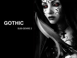 Sub-genre 1 - Vampires + Gothic | PPTX