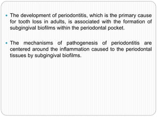 Subgingival biofilm as etiological factor of periodontal disease | PPTX