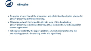 anonymous and efficient authentication scheme for privacy-preserving distributed learning | PDF