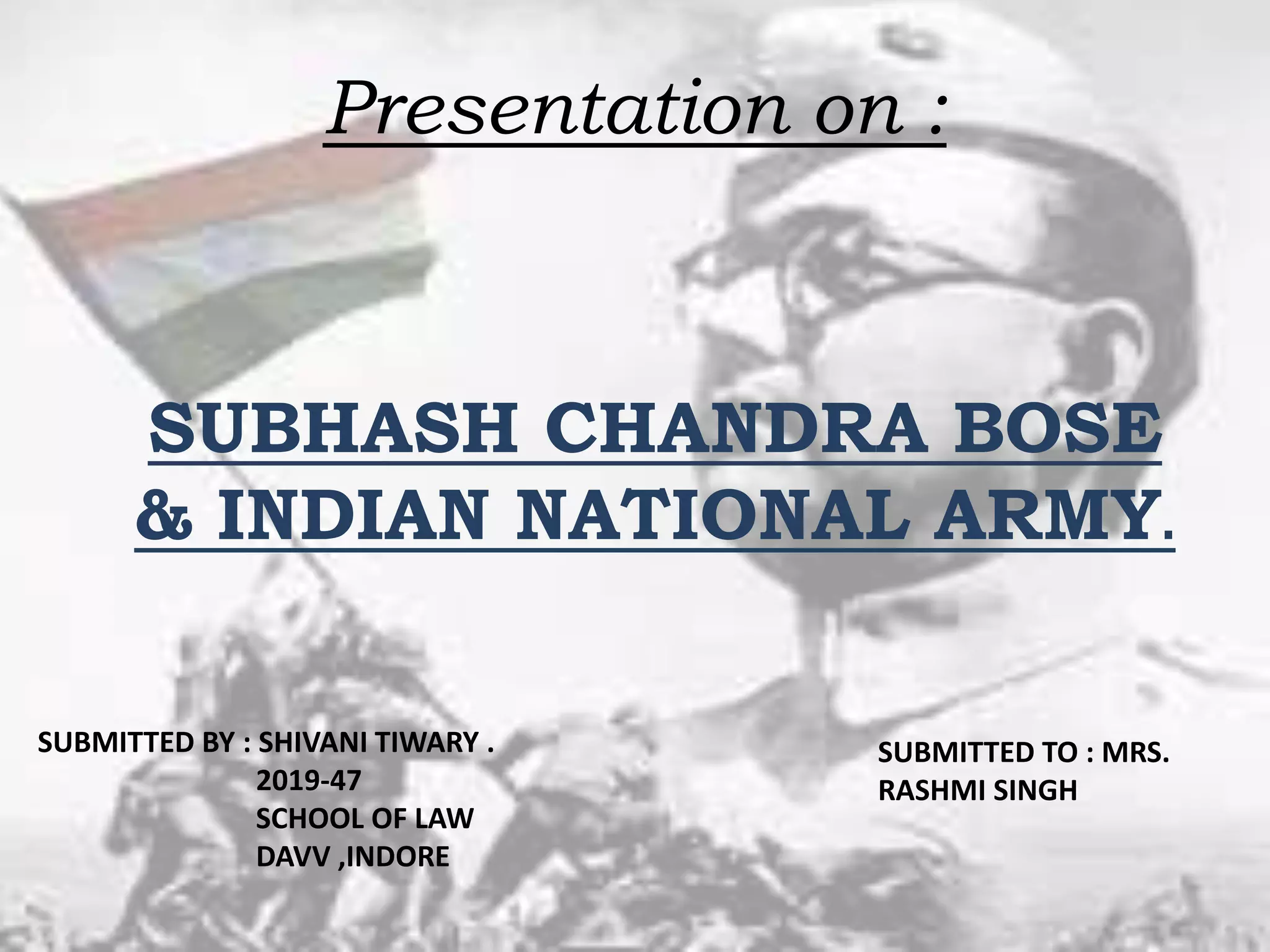 Subhash Chandra Bose &Indian National Army. | PPTX
