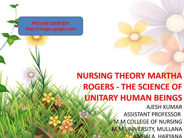 NURSING THEORY Martha Rogers - The Science of Unitary Human Beings ...