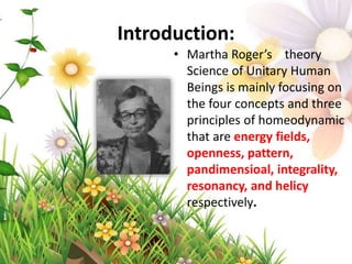 NURSING THEORY Martha Rogers - The Science of Unitary Human Beings | PPTX