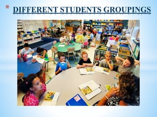 Diferent students groupings | PPTX | Homework and Study | Education