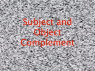 Subject and-object-complement | KEY