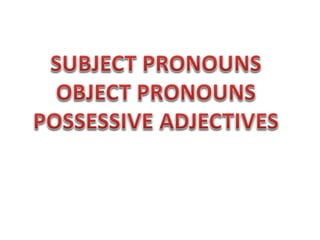 Subject object - possessives | PPT