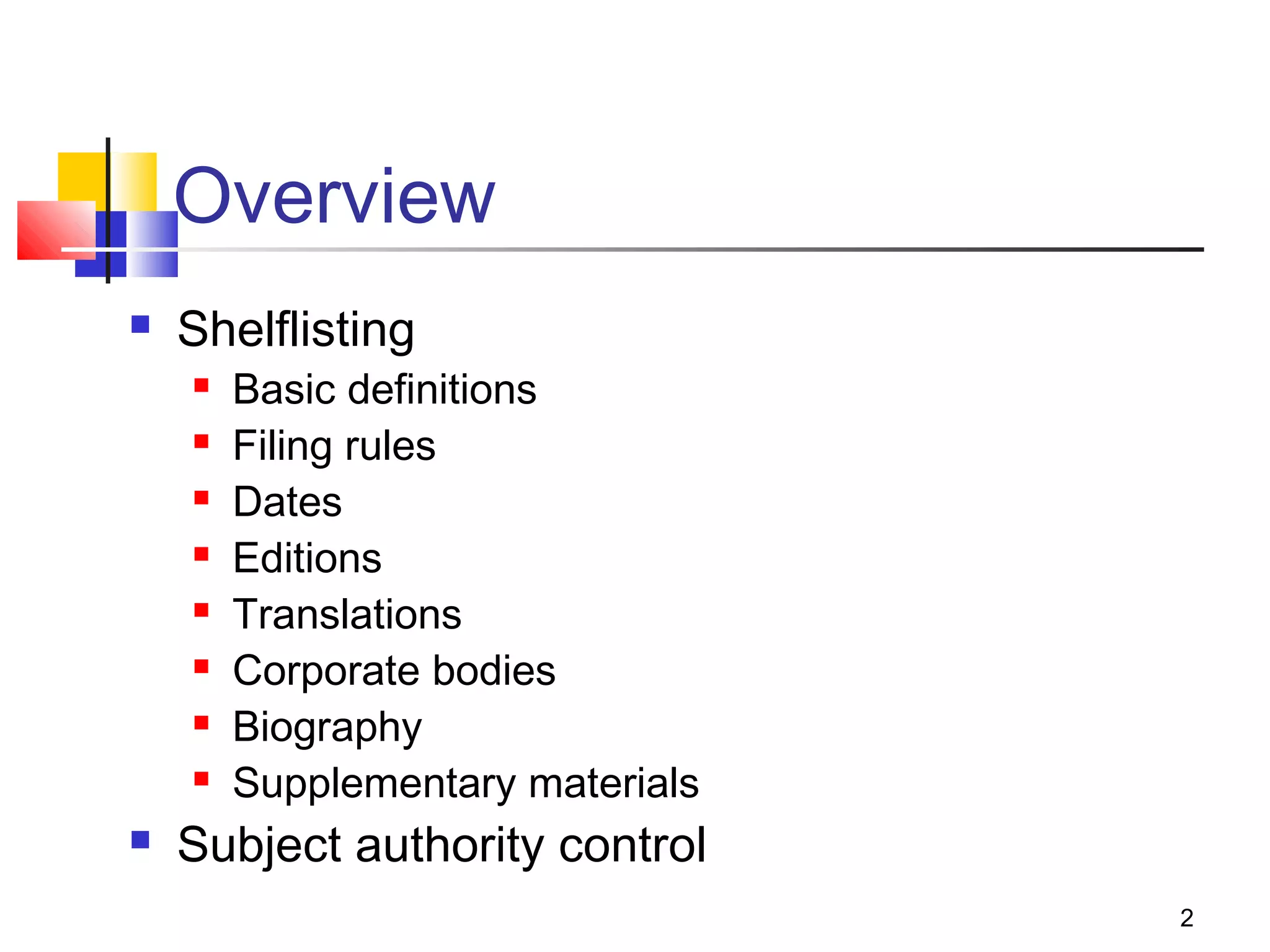 Subject analysis, shelflisting, filing rules, subject authority control ...