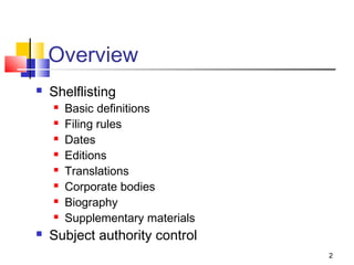 Subject analysis, shelflisting, filing rules, subject authority control ...