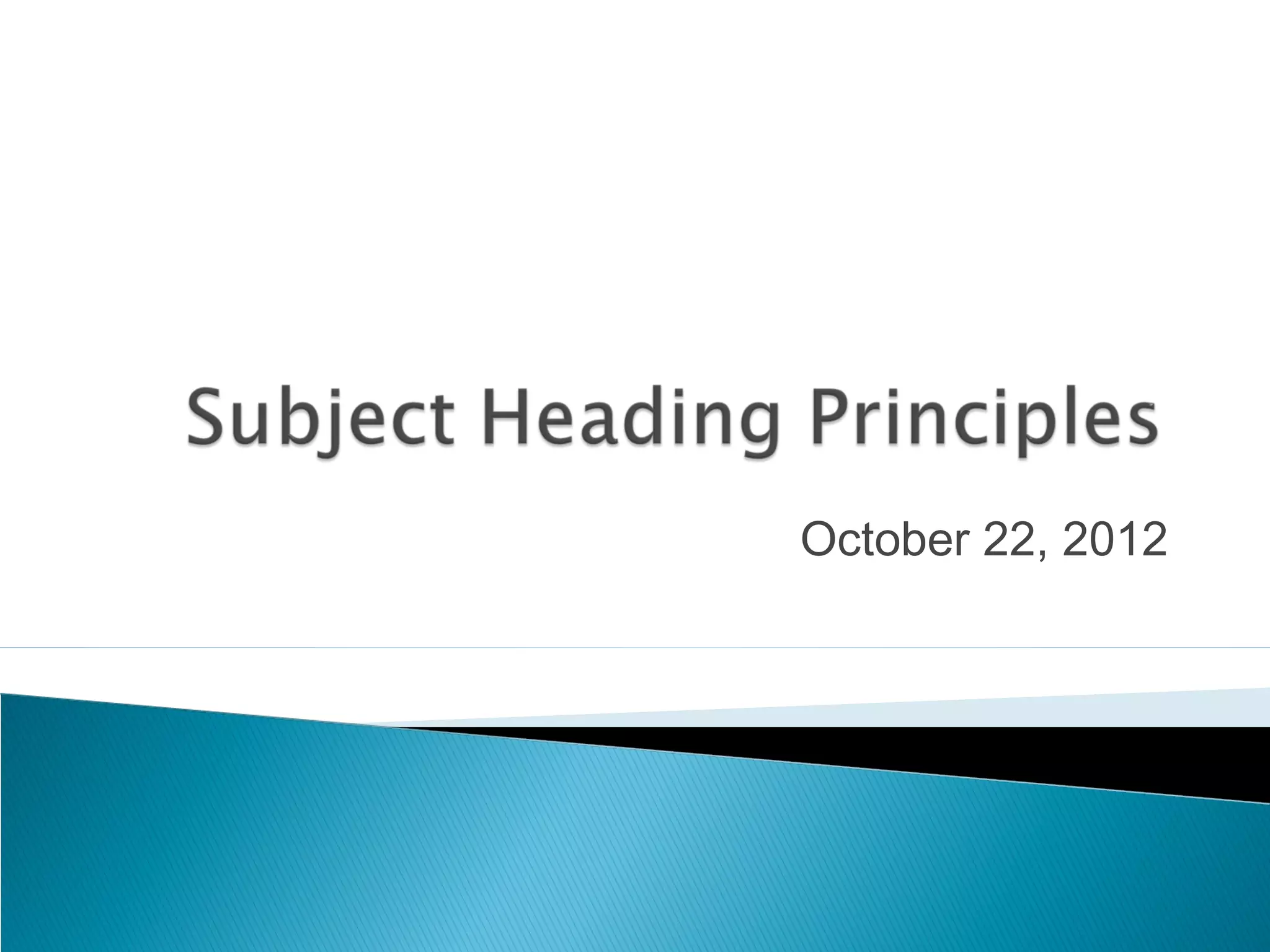 Subject analysis, subject heading principles | PPT