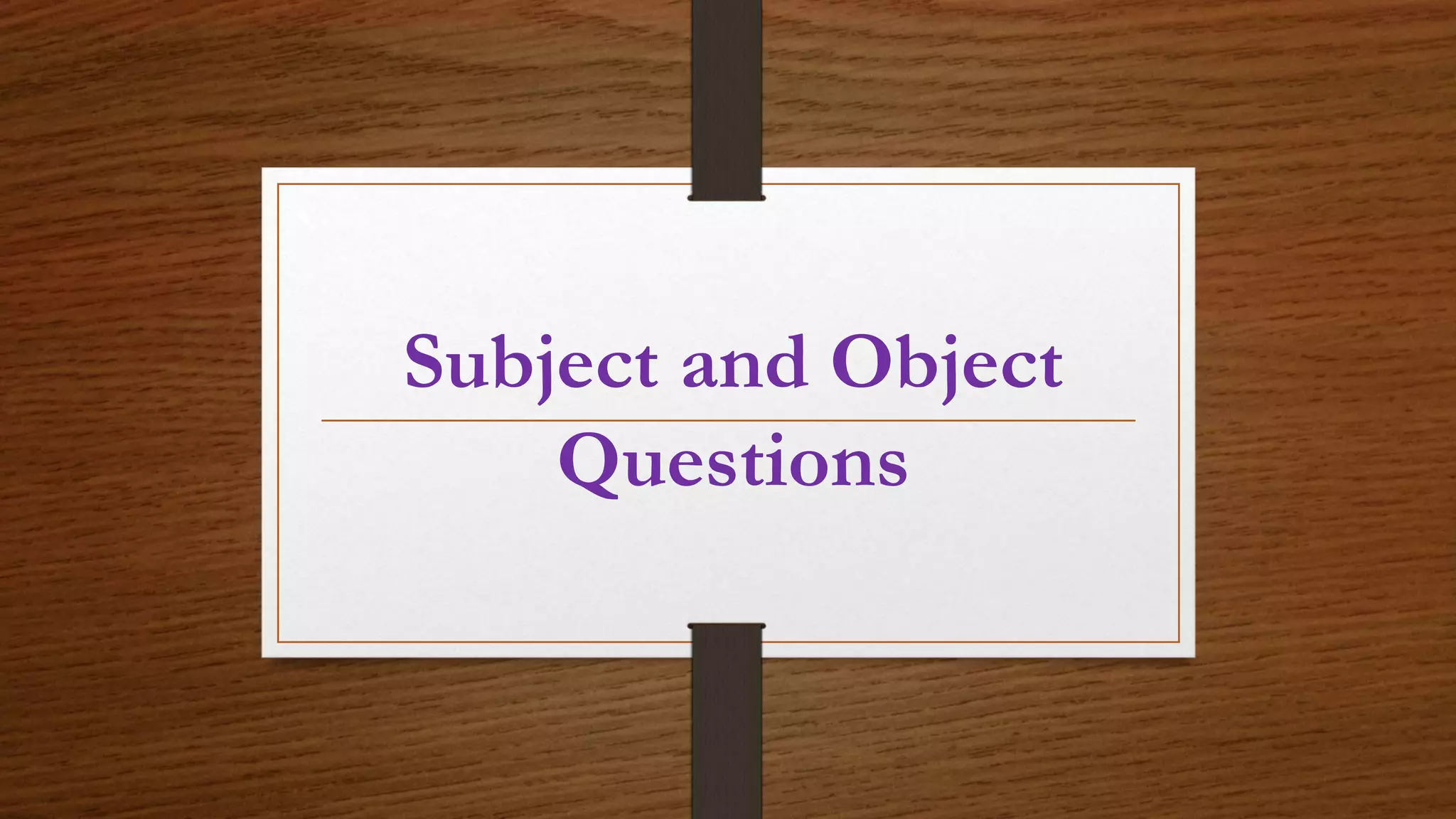 Subject and object questions | PPTX