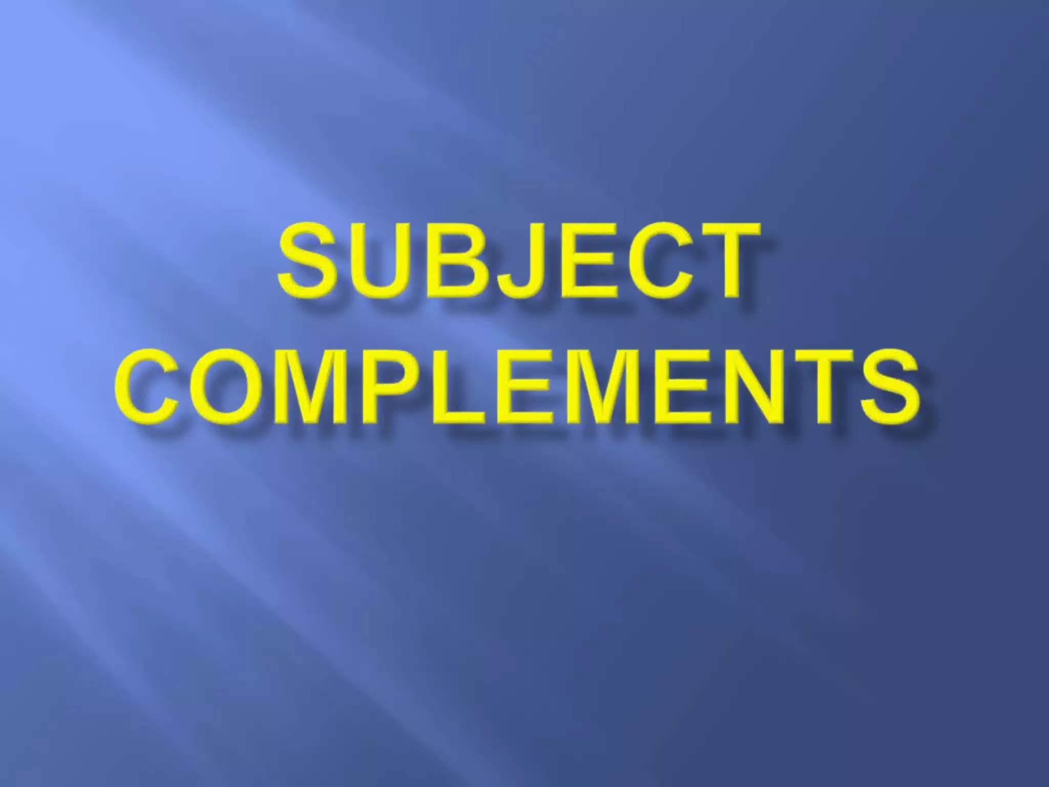Subject complements | PPT