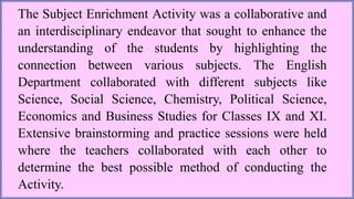 SUBJECT ENRICHMENT ACTIVITIES BY MJKPS SCHOOL | PPTX