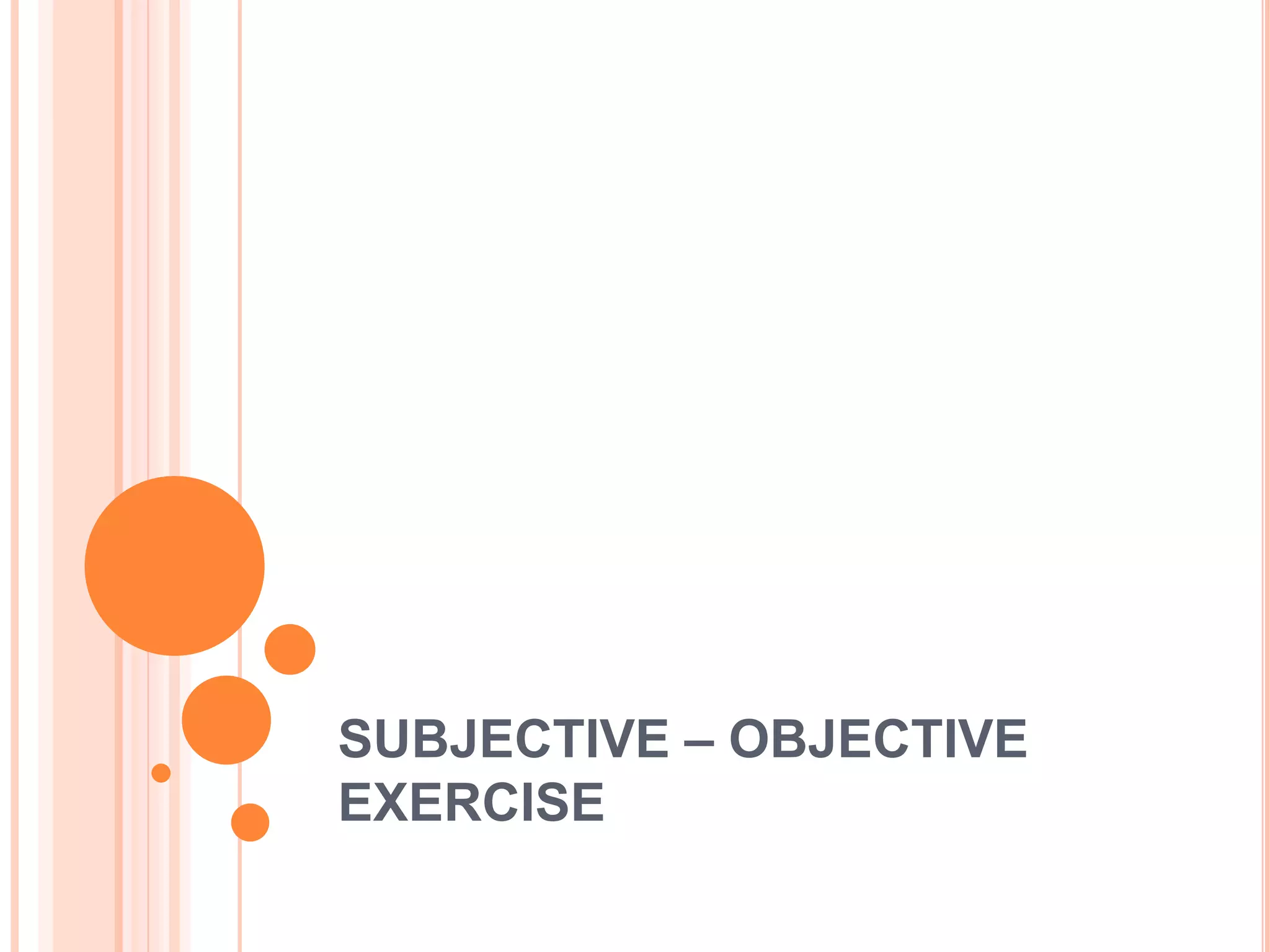 Subjective – Objective Exercise | PPTX