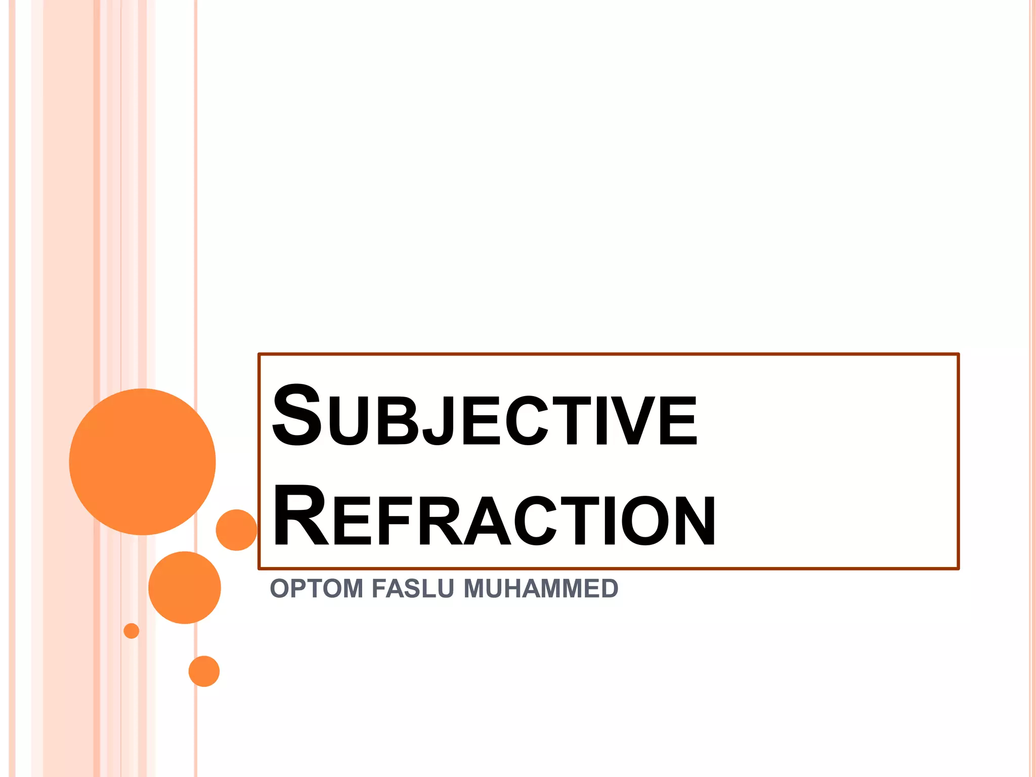Subjective refraction | PPTX | Eye and Vision Conditions | Diseases and ...