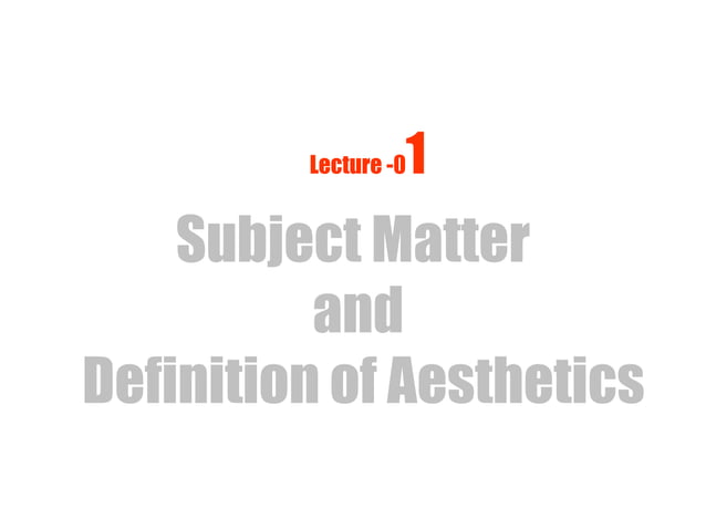 Subject Matter and Definition of Aesthetics.ppt