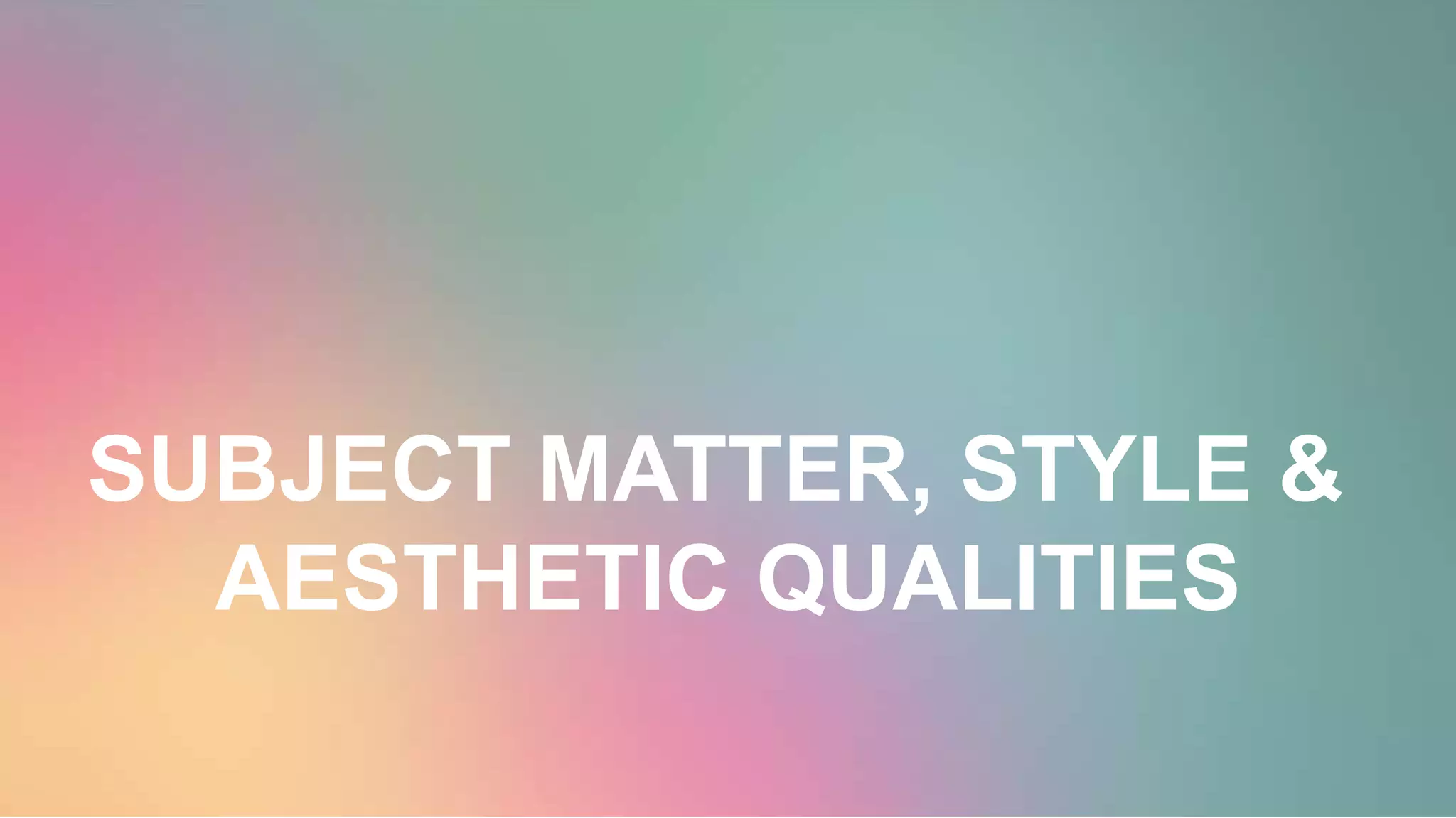 STUDIO ART: Subject matter, style & aesthetic qualities | PPTX