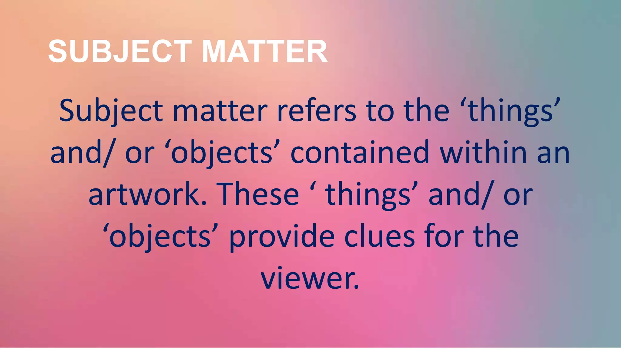 STUDIO ART: Subject matter, style & aesthetic qualities | PPTX