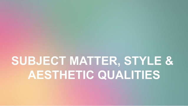 STUDIO ART: Subject matter, style & aesthetic qualities | PPT