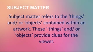 STUDIO ART: Subject matter, style & aesthetic qualities | PPT