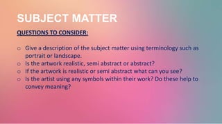 STUDIO ART: Subject matter, style & aesthetic qualities | PPT