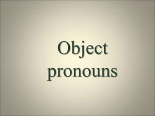 Subject and object pronouns | PPT
