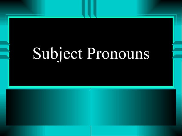 Subject Pronouns Spanish | PPT