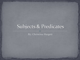 Subjects & Predicates | PPT